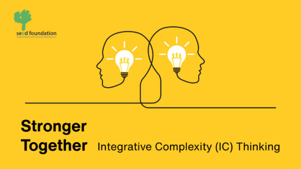 Stronger Together: Integrative Complexity (IC) Thinking – SEED ...